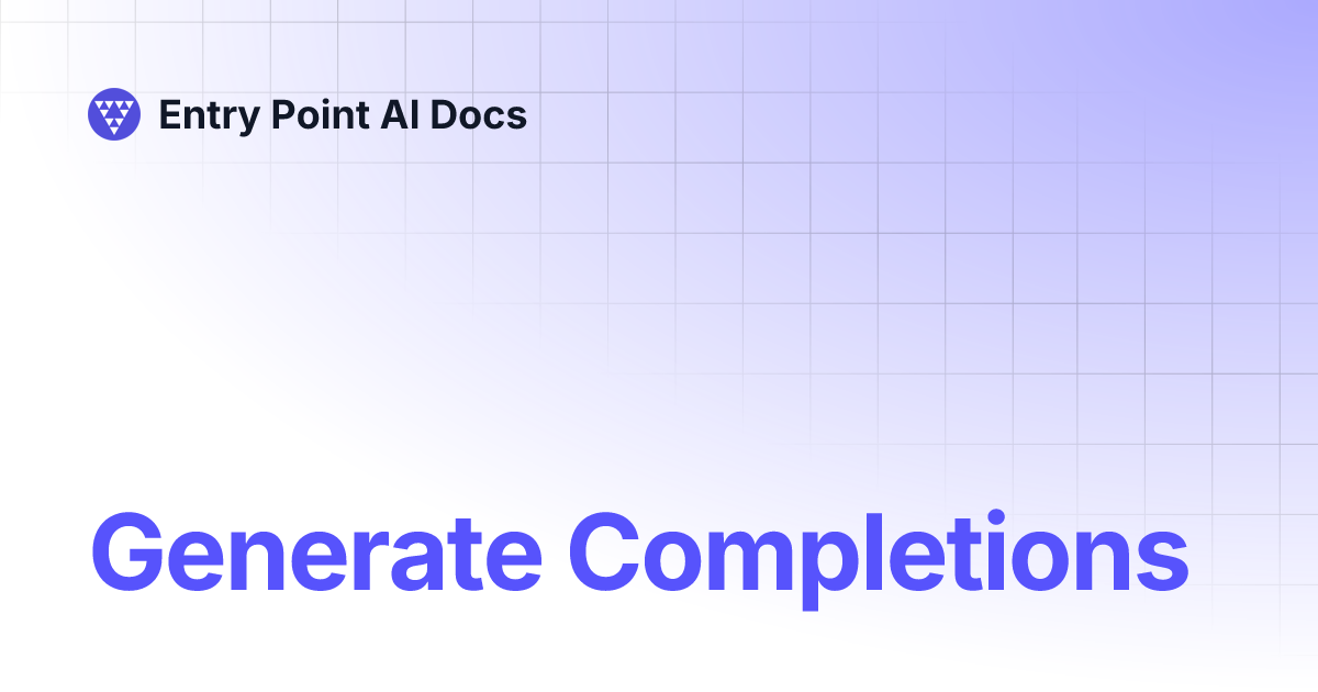 Generate Completions | Entry Point AI Docs
