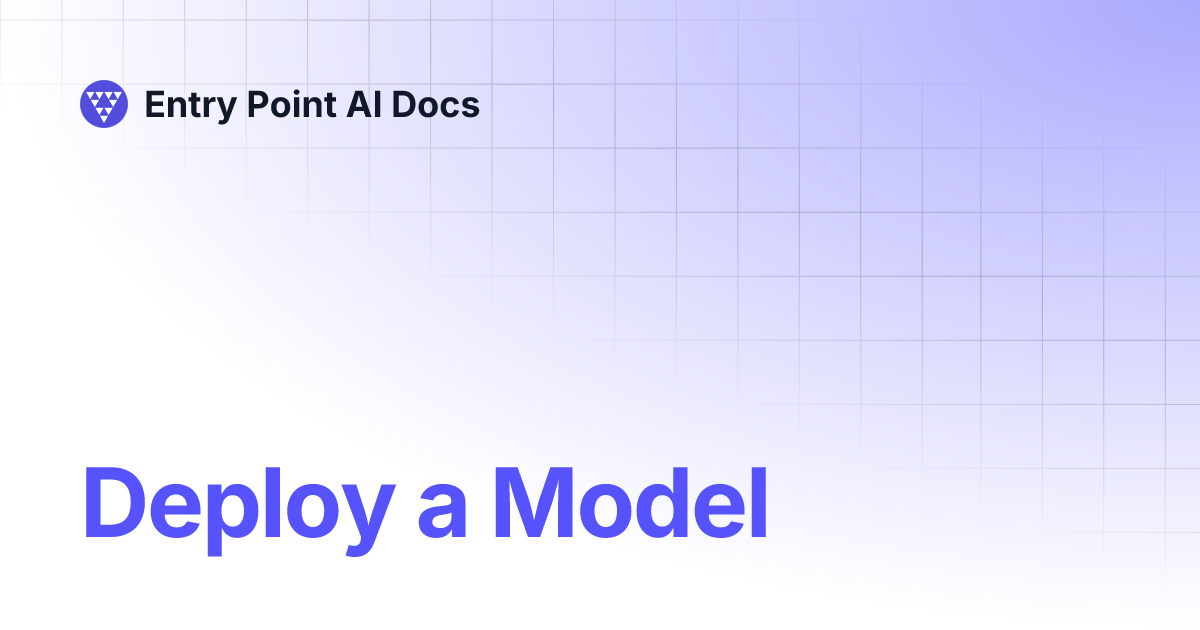 Deploy a Model | Entry Point AI Docs