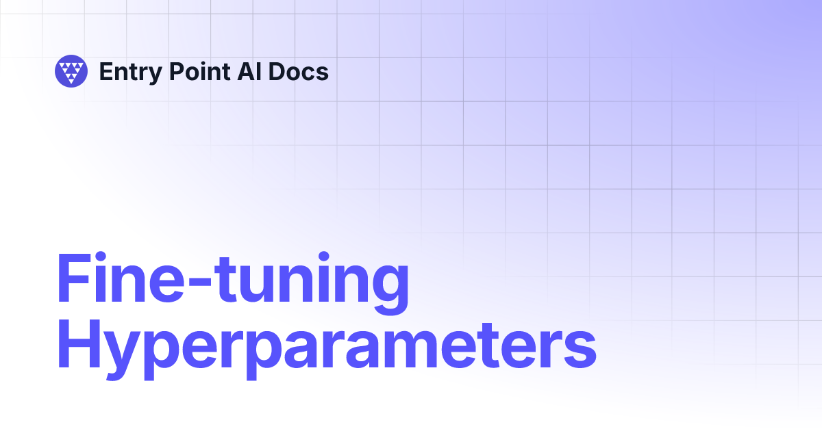 Fine-tuning Hyperparameters | Entry Point AI Docs