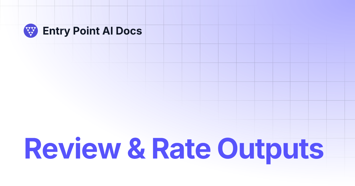 Review & Rate Outputs | Entry Point AI Docs