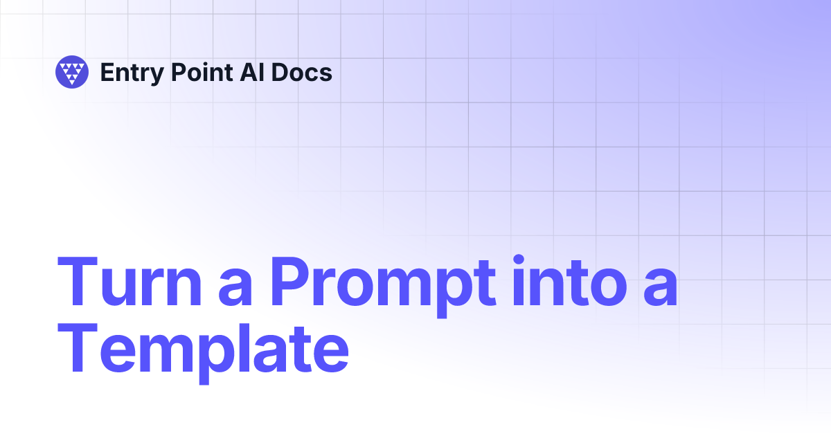 Turn a Prompt into a Template | Entry Point AI Docs
