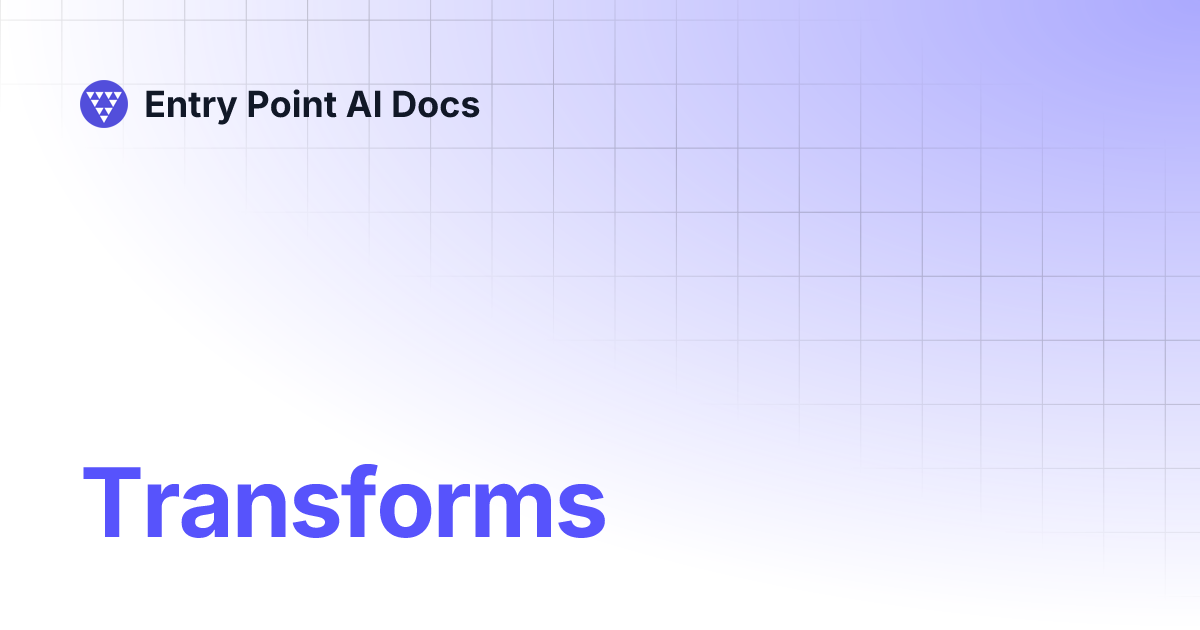 Transforms | Entry Point AI Docs